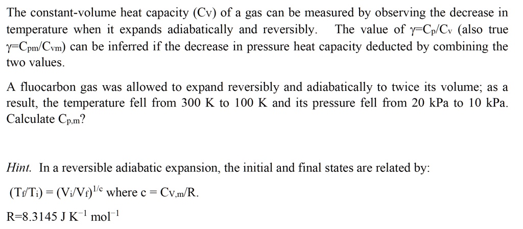 SOLVED: The constant-volume heat capacity (Cv) of a gas can be measured by observing the ...