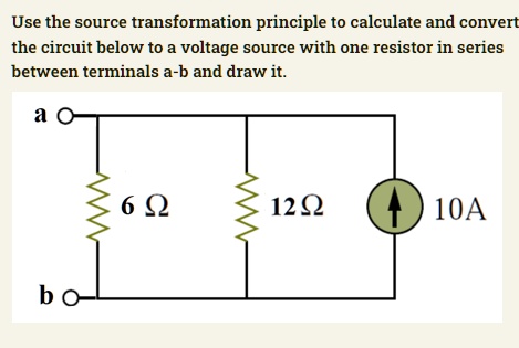 SOLVED: Please answer for a thumbs up Use the source transformation principle to calculate and ...