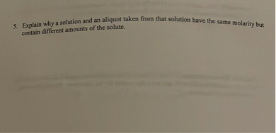 5. Explain why a solution and an aliquot taken from that solution have ...