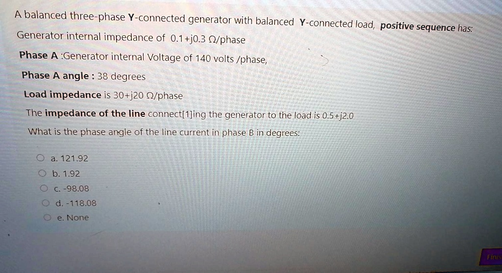 Solved A Balanced Three Phase Y Connected Generator With A Balanced Y Connected Load Positive