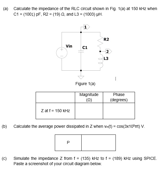calculate the impedance of the rlc circuit shown in fig 1a at 150 khz ...
