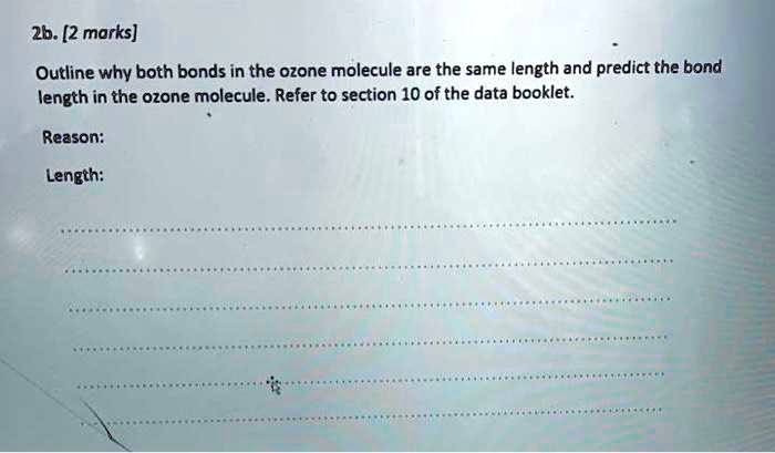 2b 2 marks outline why both bonds in the ozone molecule are the same ...