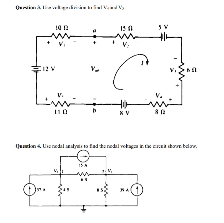 Question 3. Use voltage division to find V4 and V5 10 ? 15 ? 5 V a + V1 - + V2 - 12 V Vab I V1 6 ...