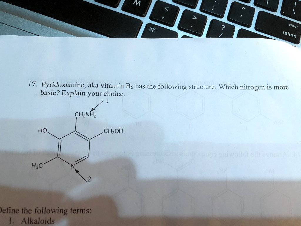 SOLVED: Menier return J8 17. Pyridoxamine, aka vitamin B6, has the ...