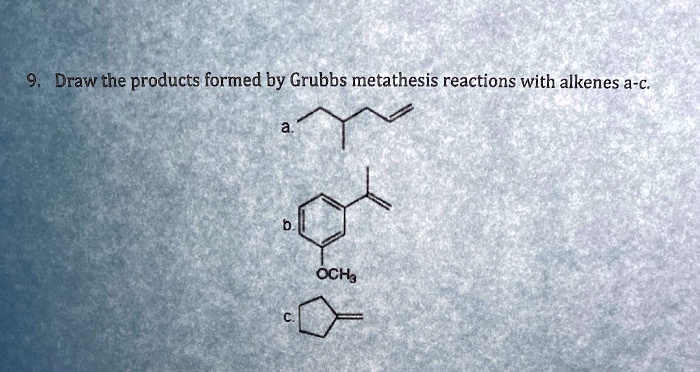 SOLVED: Draw the products formed by Grubbs metathesis reactions with ...