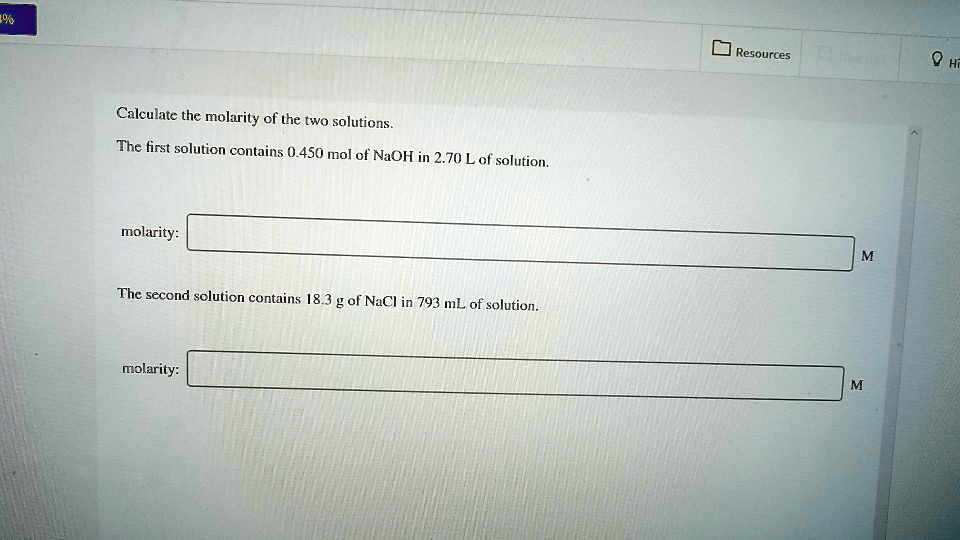 SOLVED: Resources Calculate the molarity of the two solutions. The ...