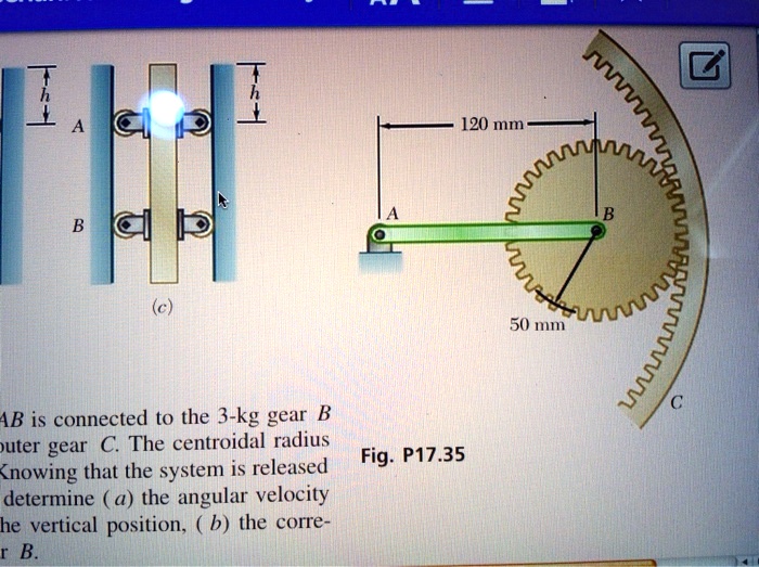 h A (c) AB is connected to the 3-kg gear B Outer gear C. The centroidal ...