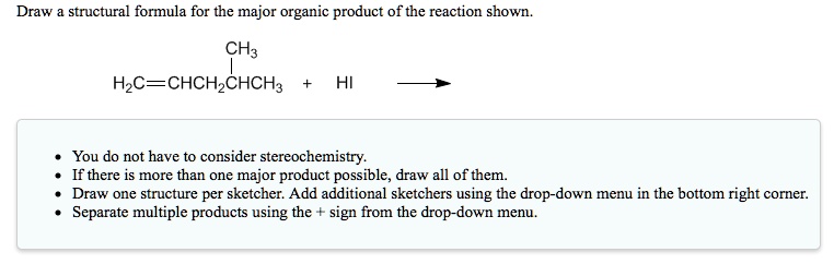 Draw a structural formula for the major organic product of the reaction shown. CH3 | H2C ...