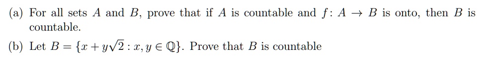 For all sets A and B, prove that if A is countable and f : A â†’ B is onto, then B is countable ...
