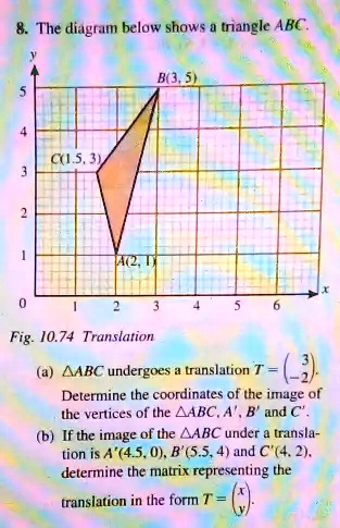 SOLVED: The diagram below shows triangle ABC. BOJ, SL C(5, 0) Fig- 10.74 Translation AABC ...