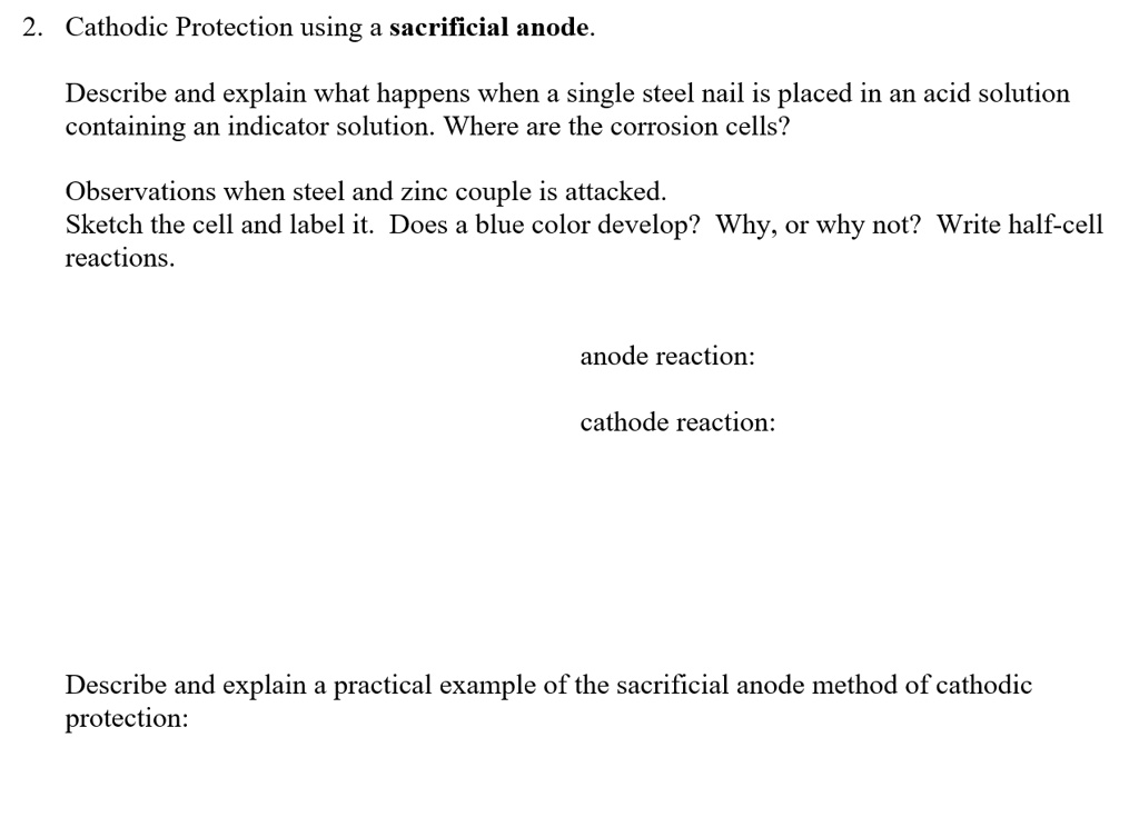 SOLVED: Cathodic Protection using a sacrificial anode Describe and ...