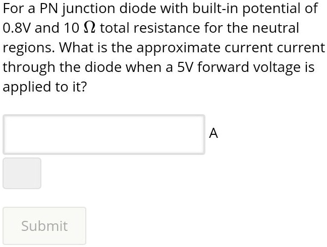 SOLVED: For a PN junction diode with a built-in potential of 0.8V and a ...