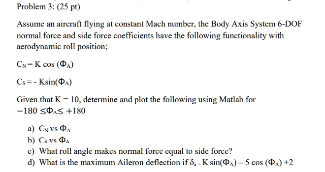 SOLVED: Problem 3: (25 pt) Assume an aircraft flying at a constant Mach ...
