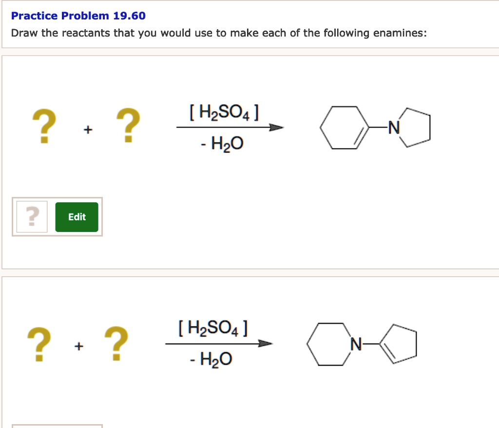 Practice Problem 19.60 Draw the reactants that you would use to make ...