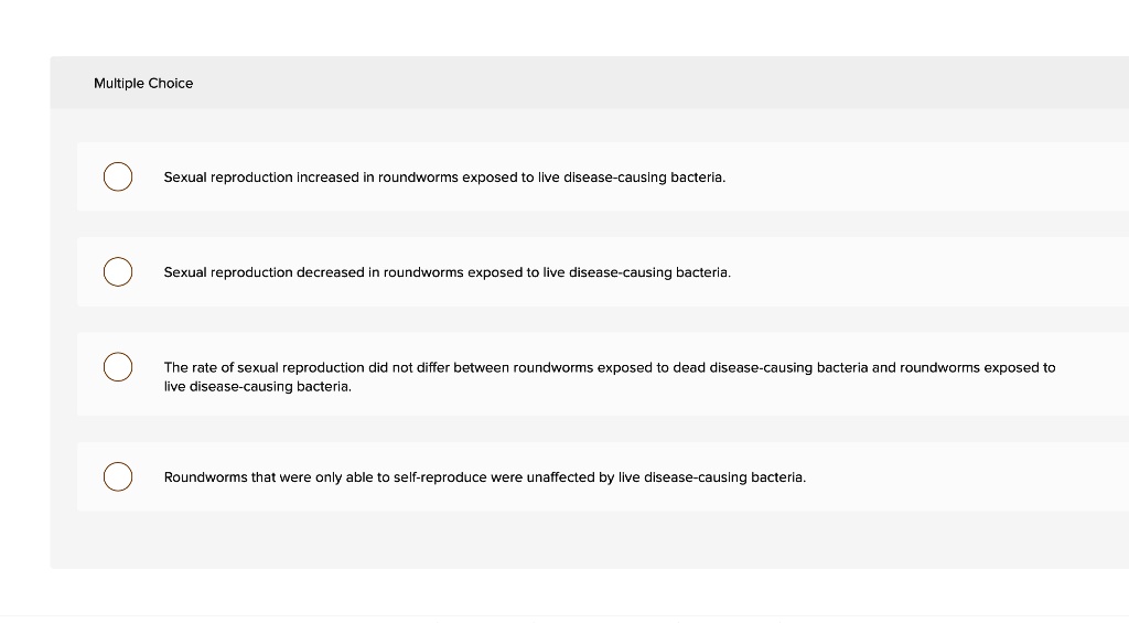 Solved Multiple Choice Sexual Reproduction Increased In Roundworms Exposed To Ilve Disease