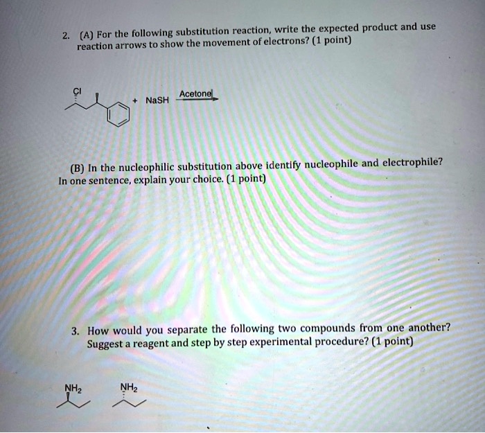 SOLVED: (A) For the following substitution reaction; write the expected product and use reaction ...