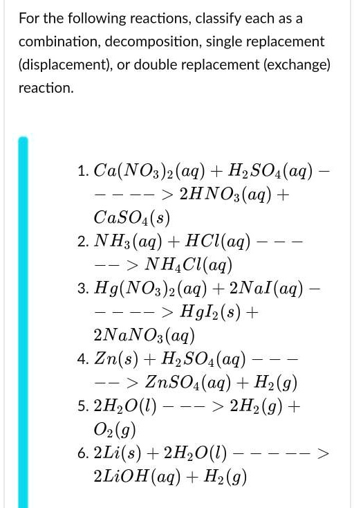 for the following reactions classify each as a combination decomposition single replacement ...