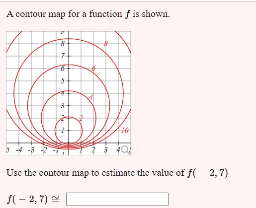 SOLVED: contour map for a function f is shown: Use the contour map to estimate the value of f( 2 ...