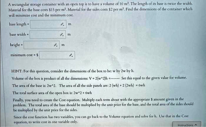 SOLVED: A rectangular storage container with an open top is to have a ...