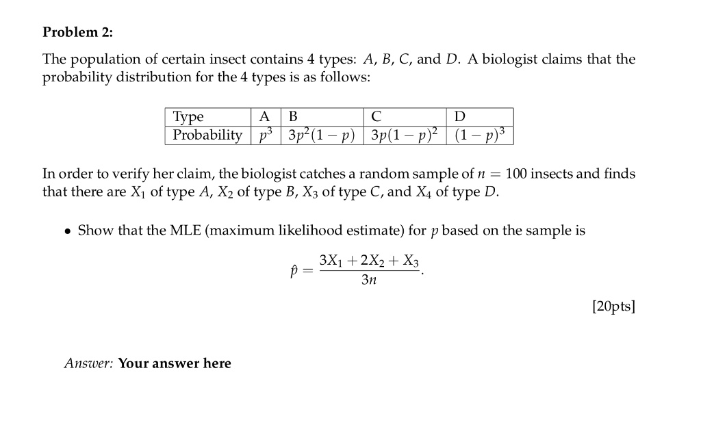 SOLVED: Problem 2: The population of a certain insect contains 4 types ... SOLVED: Problem 2: The population of a certain insect contains 4 types ...