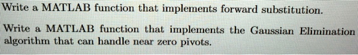 Solved Write A Matlab Function That Implements Forward Substitution Write Matlab Function That 3941