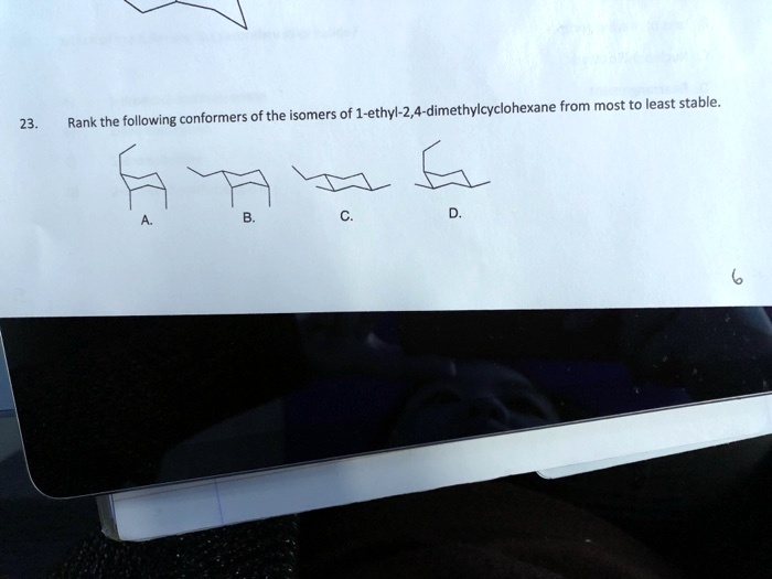 SOLVED: Rank the following conformers of the isomers of 1-ethyl-2,4 dimethylcyclohexane from ...