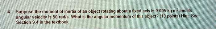 4 Suppose The Moment Of Inertia Of An Object Rotating About A Fixed
