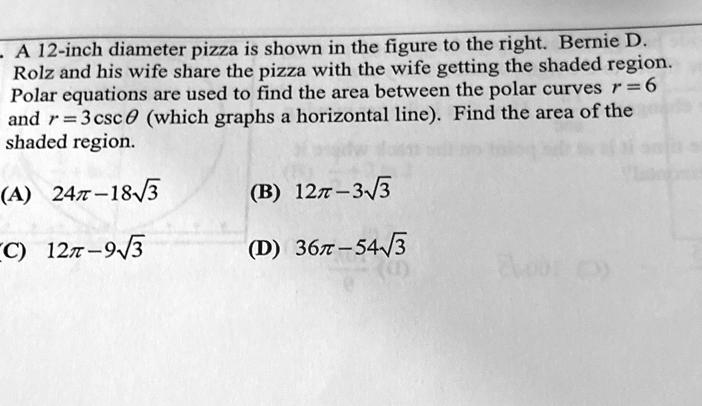 [GET ANSWER] A 12-inch diameter pizza is shown in the figure to the ...