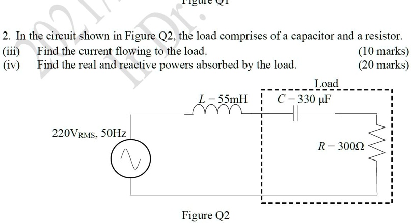 2 in the circuit shown in figure q2 the load comprises of a capacitor and a resistor iii find ...