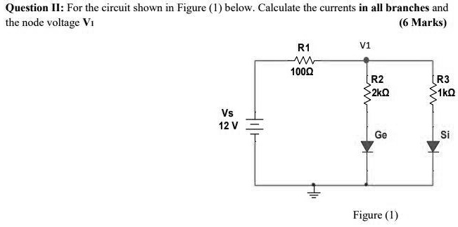 SOLVED: Question II: For the circuit shown in Figure (1) below, calculate the currents in all ...