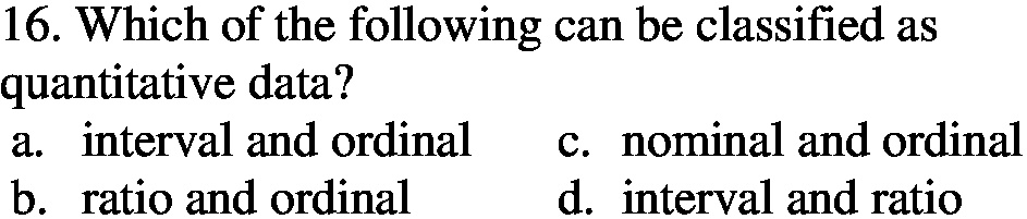 '16. Which of the following can be classified as quantitative data? a ...