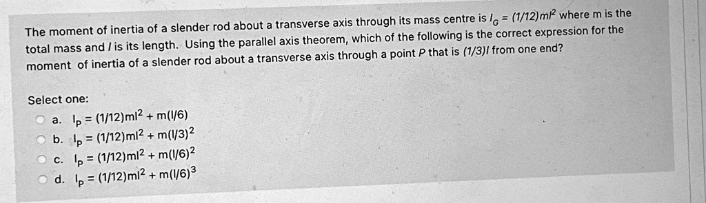 SOLVED: The moment of inertia of a slender rod about a transverse axis ...