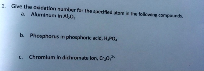 SOLVED: Give the oxidation number for the specified atom in Aluminum in ...
