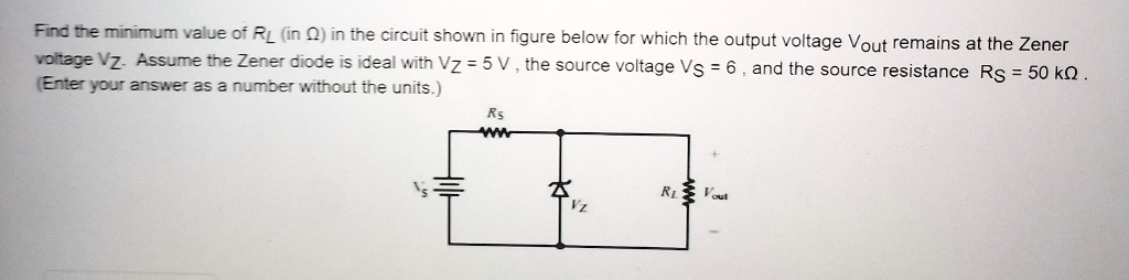 SOLVED: Find the minimum value of RL(in Q in the circuit shown in figure below for which the ...