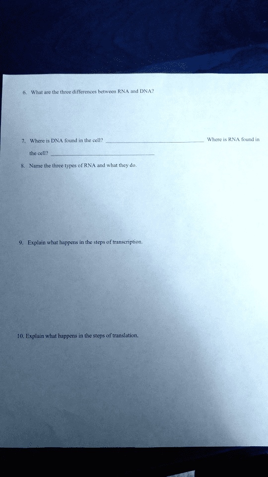 6. What are the three differences between RNA and DNA? 7. Where is DNA ...