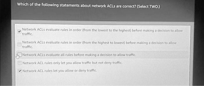 Which of the following statements about network ACLs are correct ...