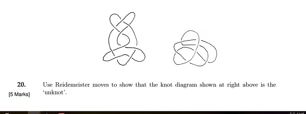 SOLVED: Use Reidemeister moves to show that the knot diagram shown at ...