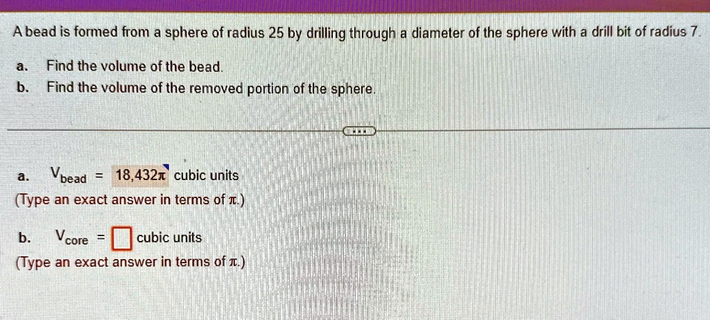 SOLVED: A bead is formed from a sphere of radius 25 by drilling through ...