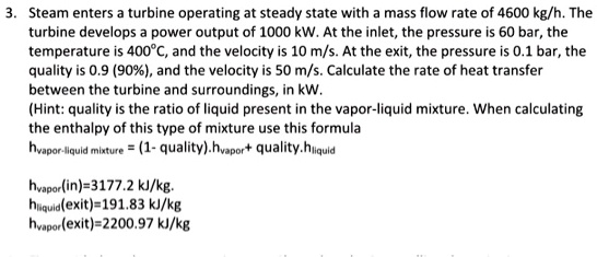 SOLVED Steam Enters A Turbine Operating At Steady State With A Mass solved-steam-enters-a-turbine-operating-at-steady-state-with-a-mass