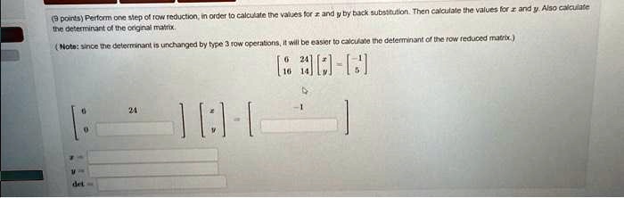 SOLVED: Texts: 9 points. Perform one step of row reduction, in order to calculate the values for ...