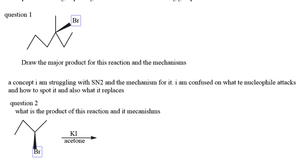 question 1 Br Draw the major product for this reaction and the mechanisms a concept i am ...
