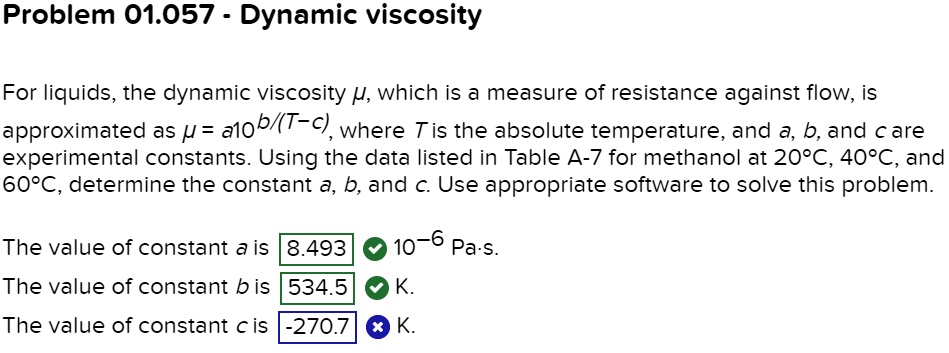 SOLVED: Problem 01.057 - Dynamic viscosity For liquids, the dynamic ...
