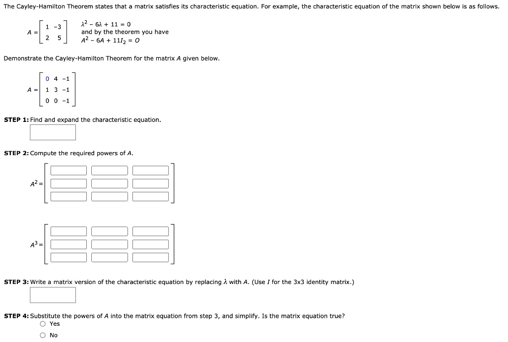 SOLVED: The Cayley-Hamilton Theorem states that a matrix satisfies its ... SOLVED: The Cayley-Hamilton Theorem states that a matrix satisfies its ...
