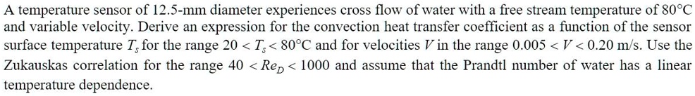 SOLVED: A temperature sensor of 12.5-mm diameter experiences cross flow ...