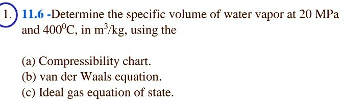 116 determine the specific volume of water vapor at 20 mpa and 400c in ...