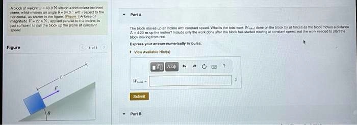 SOLVED: A block of weight 40.0 N sits on a frictionless inclined plane, which makes an angle ...