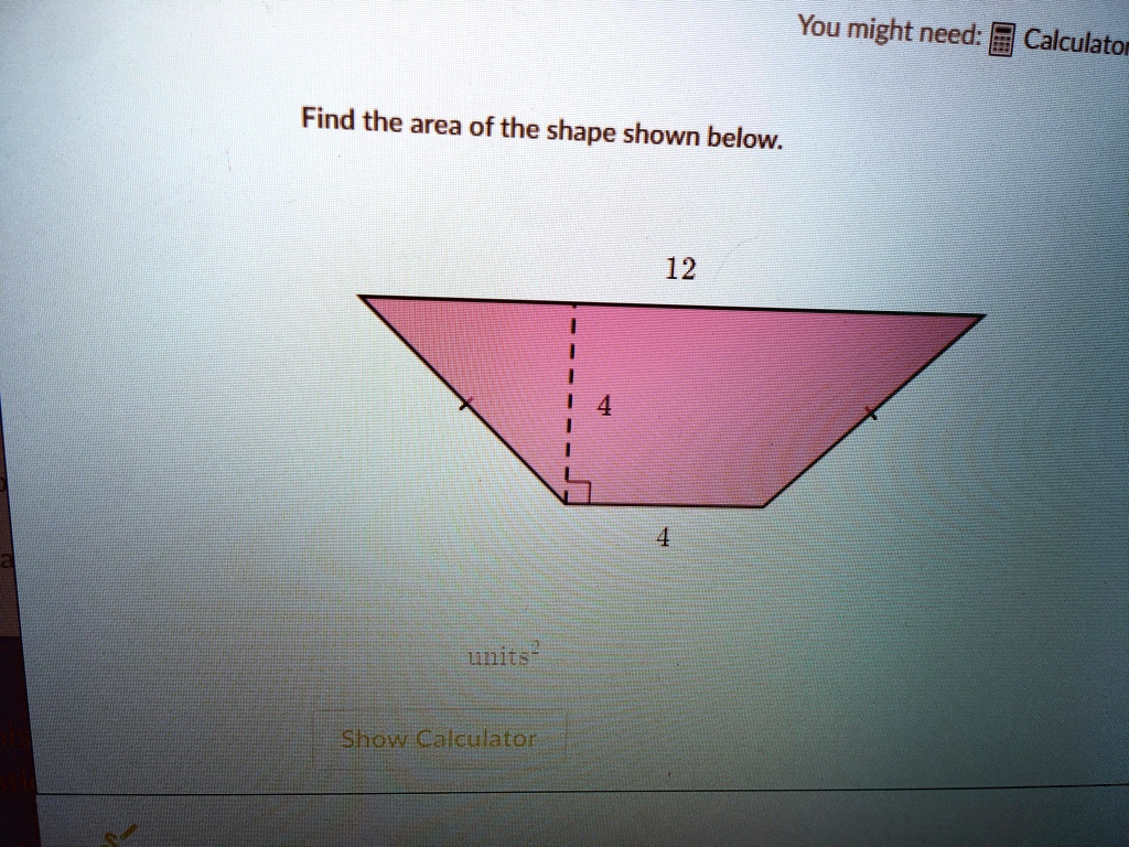 SOLVED: 'Find The Area Of The Shape Shown Below You might need ...