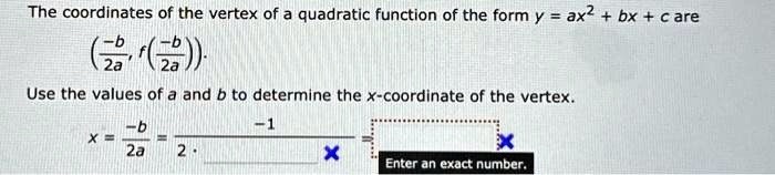 SOLVED: The coordinates of the vertex of a quadratic function of the ...