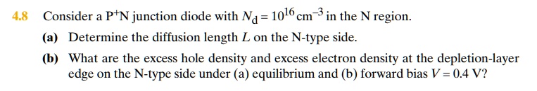 SOLVED: 4.8 Consider a P+N junction diode with Na = 1016 cm-3 in the N ...