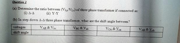 SOLVED: Question 2: Determine the ratio between the voltages of a three ...